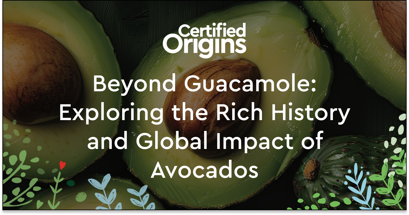 Certified Origins - Beyond Guacamole: Exploring the Rich History and ...