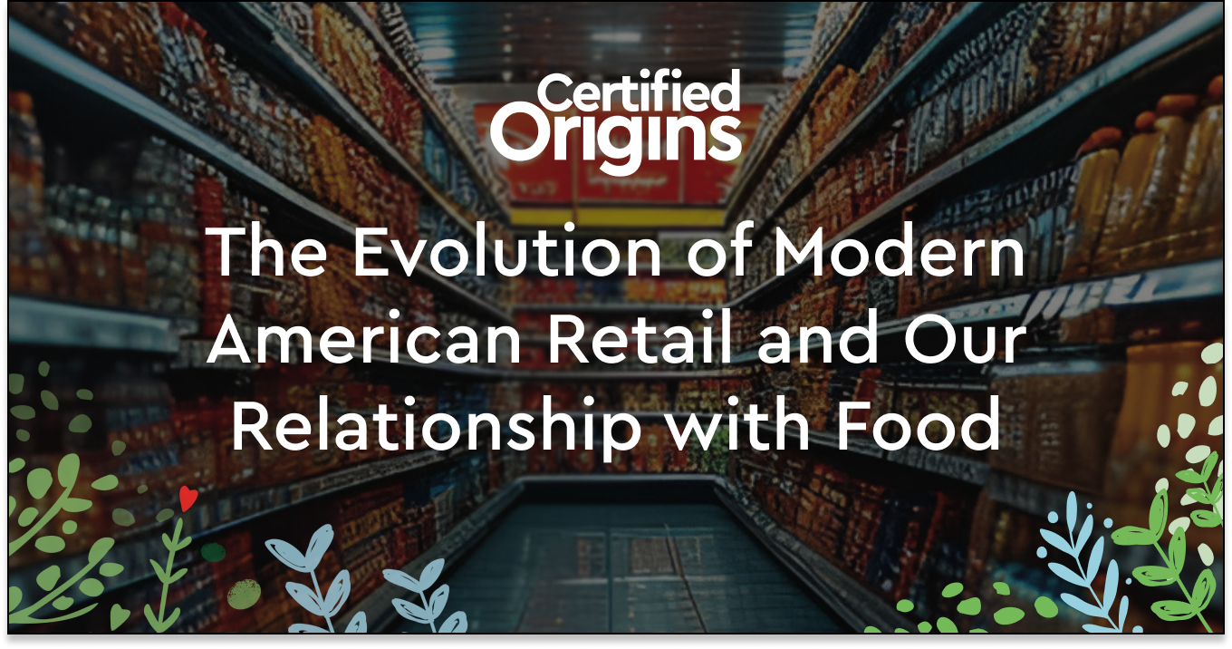 Certified Origins - The Evolution of Modern American Retail and Our ...
